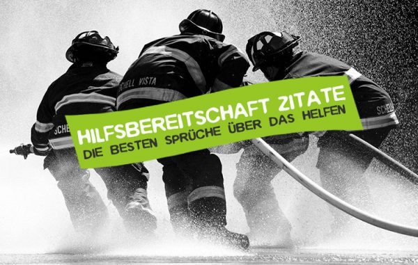 Hilfsbereitschaft Zitate: 66 Sprüche über das Helfen • CareElite